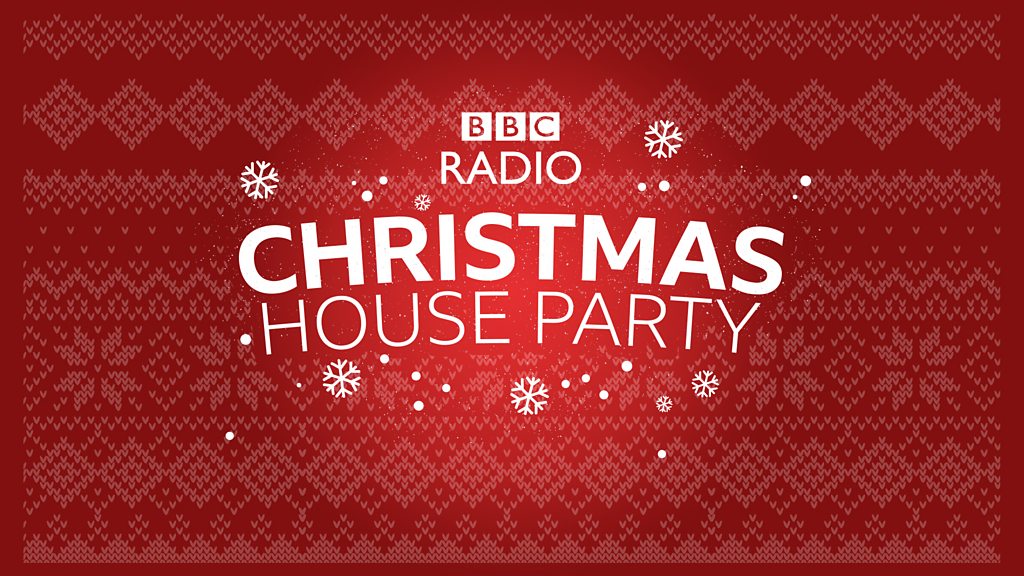 BBC Sounds - BBC Radio's Christmas House Party - Available Episodes