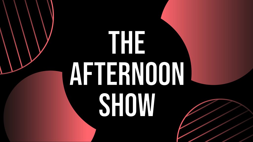 BBC Sounds - The Afternoon Show Podcast - Available Episodes