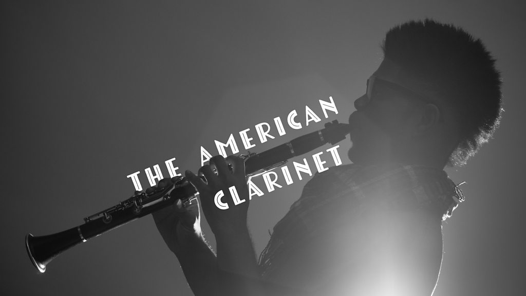 BBC Sounds - The American Clarinet - Available Episodes