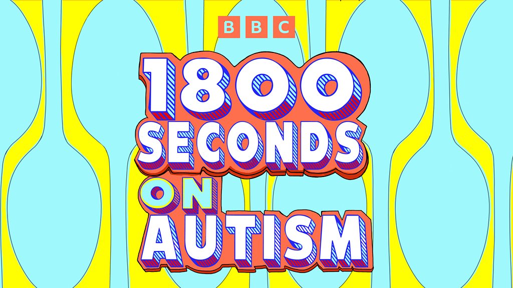 BBC Sounds - 1800 Seconds on Autism - Available Episodes