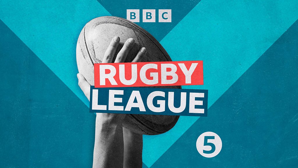 BBC Sounds - 5 Live Rugby League - Available Episodes