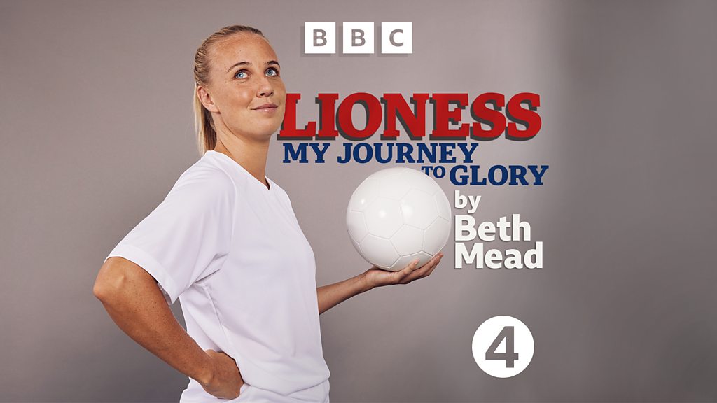 BBC Sounds - Lioness: My Journey to Glory by Beth Mead - Available Episodes