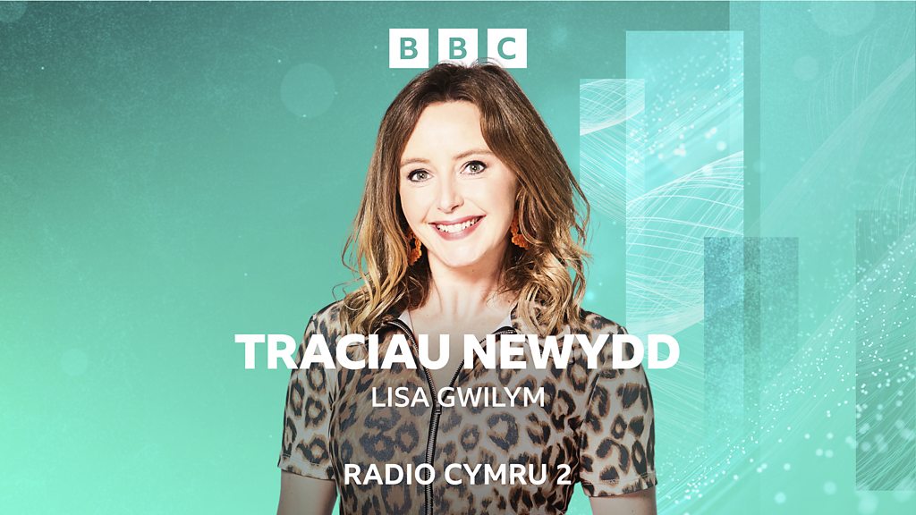 BBC Sounds - Lisa Gwilym: Traciau Newydd Radio Cymru 2 - Available Episodes