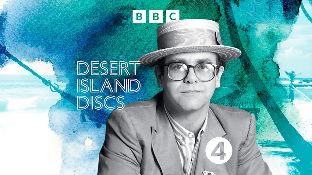 Desert Island Discs - Elton John - BBC Sounds