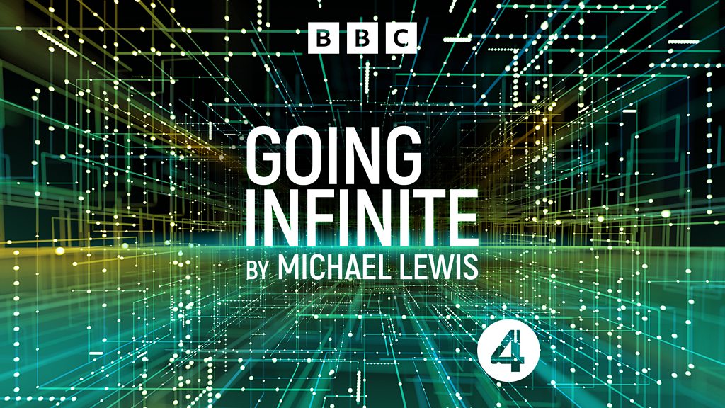 BBC Sounds - Going Infinite by Michael Lewis - Available Episodes