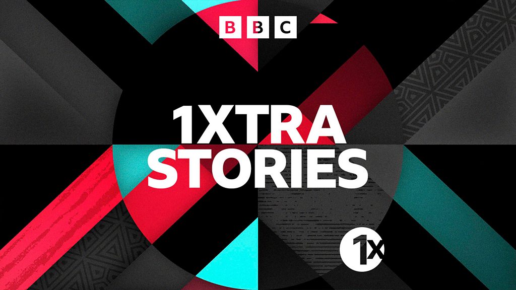 BBC Sounds - 1Xtra Stories - Available Episodes