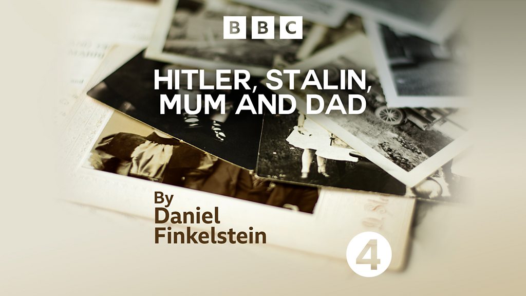 BBC Sounds - Hitler, Stalin, Mum and Dad by Daniel Finkelstein ...
