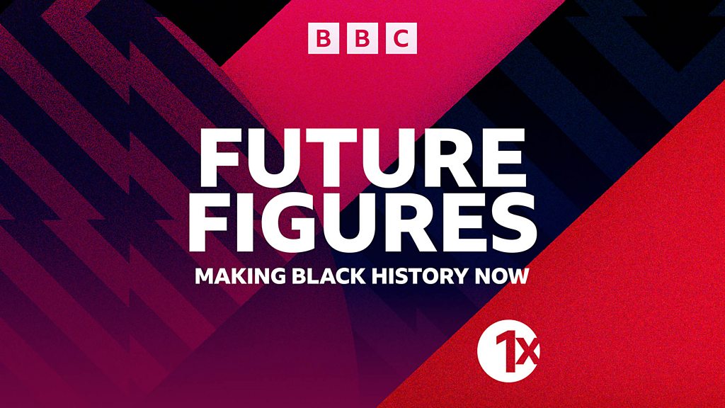BBC Sounds - 1Xtra's Future Figures - Available Episodes