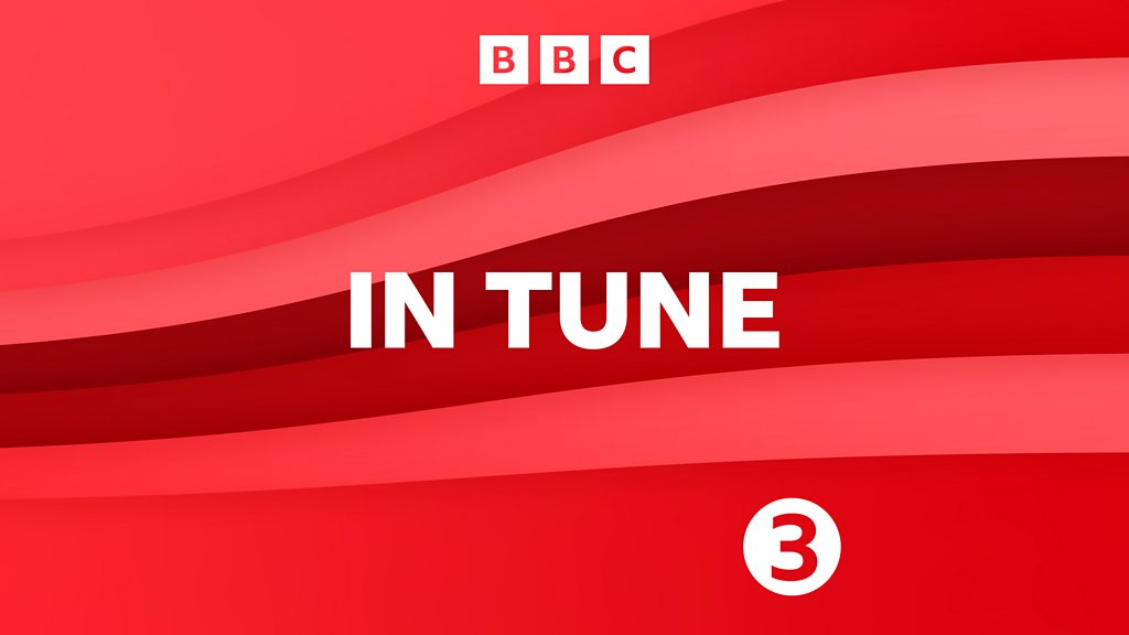 BBC Sounds - In Tune - Available Episodes