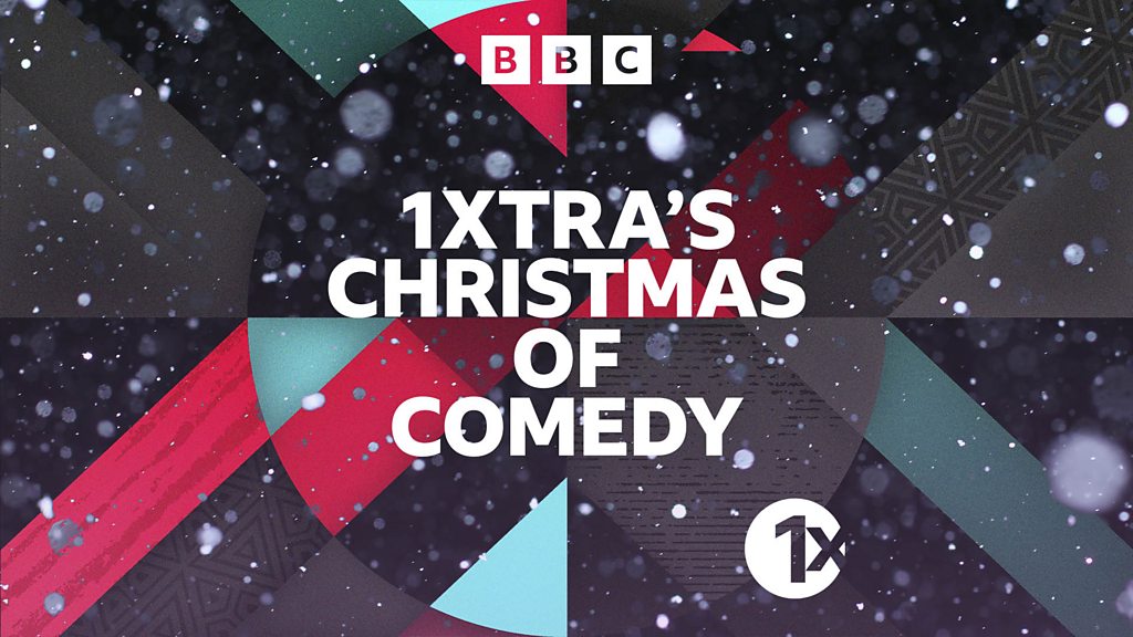 BBC Sounds - 1Xtra's Christmas of Comedy - Available Episodes