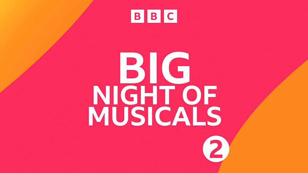 BBC Sounds - Big Night of Musicals - Available Episodes