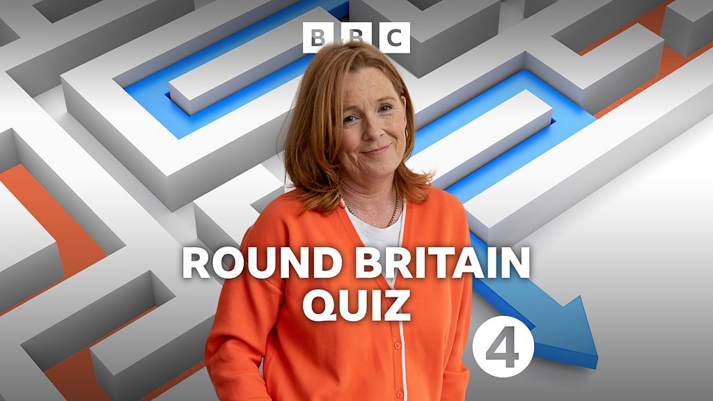 Quizzes - Round Britain Quiz: Episode 5 - BBC Sounds