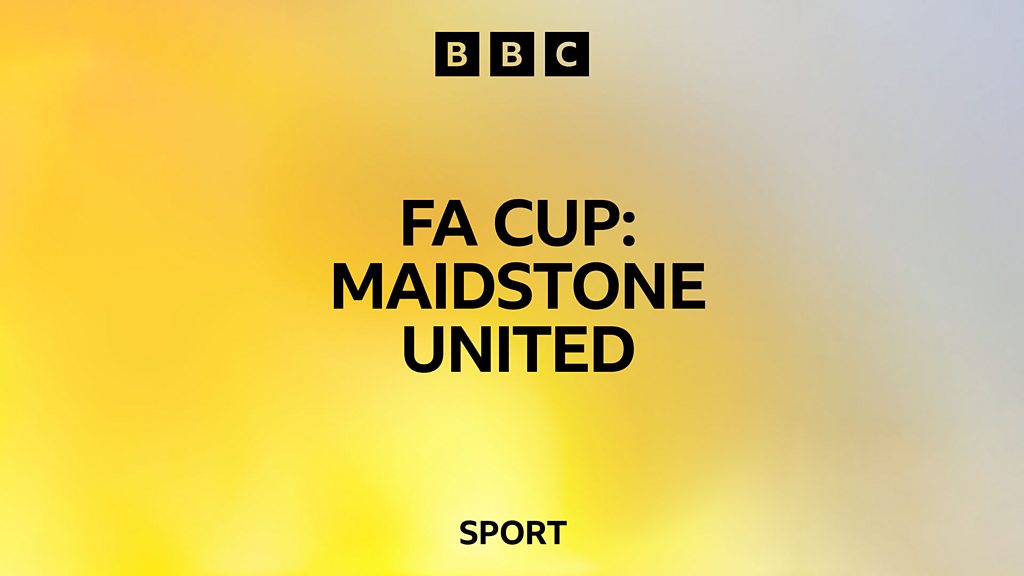 BBC Sounds - FA Cup: Maidstone United - Available Episodes