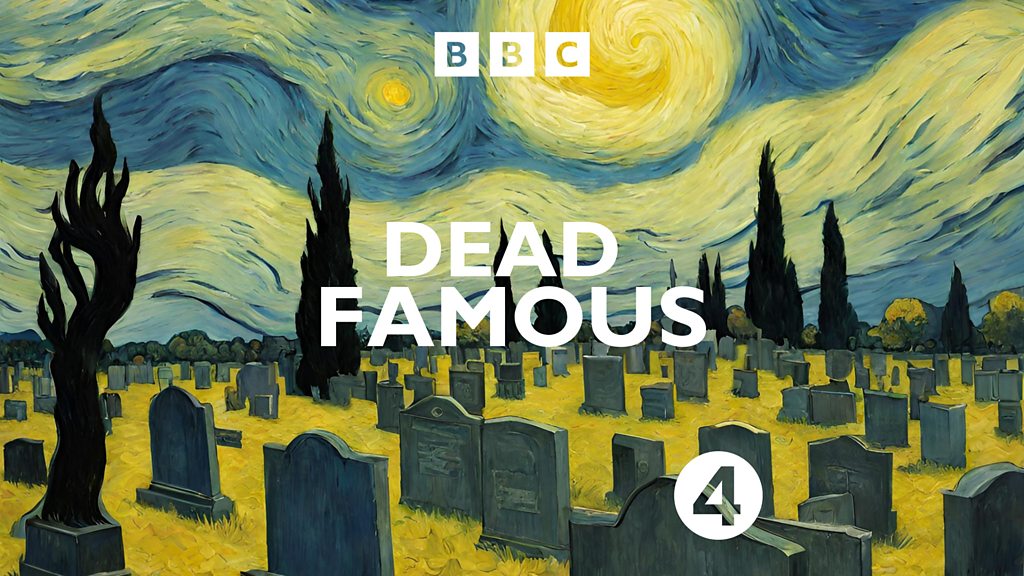 Dead Famous - Episode Two - Van Gogh - BBC Sounds