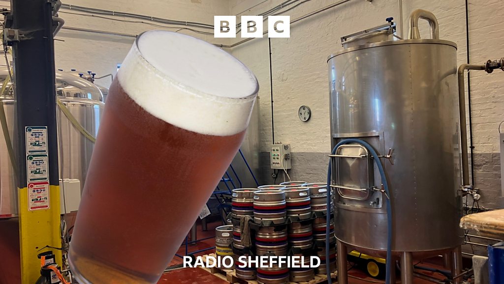 Sheffield: The beer capital of Britain! - BBC Sounds