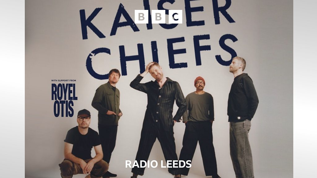 In conversation with the Kaiser Chiefs - BBC Sounds