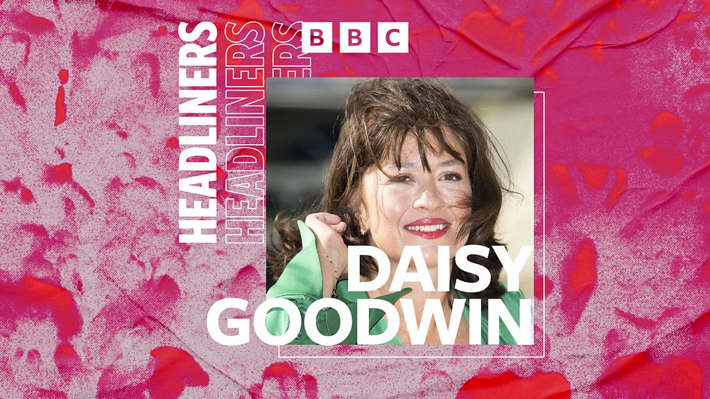 Headliners with Nihal Arthanayake - Daisy Goodwin - BBC Sounds