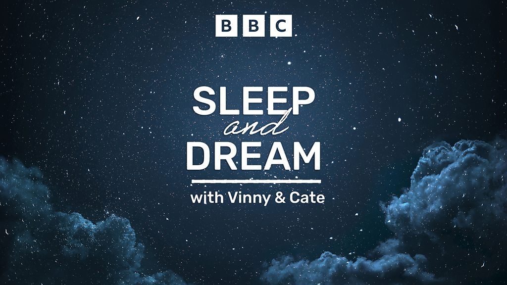 Sleep And Dream With Vinny And Cate Time For Bed Bbc Sounds