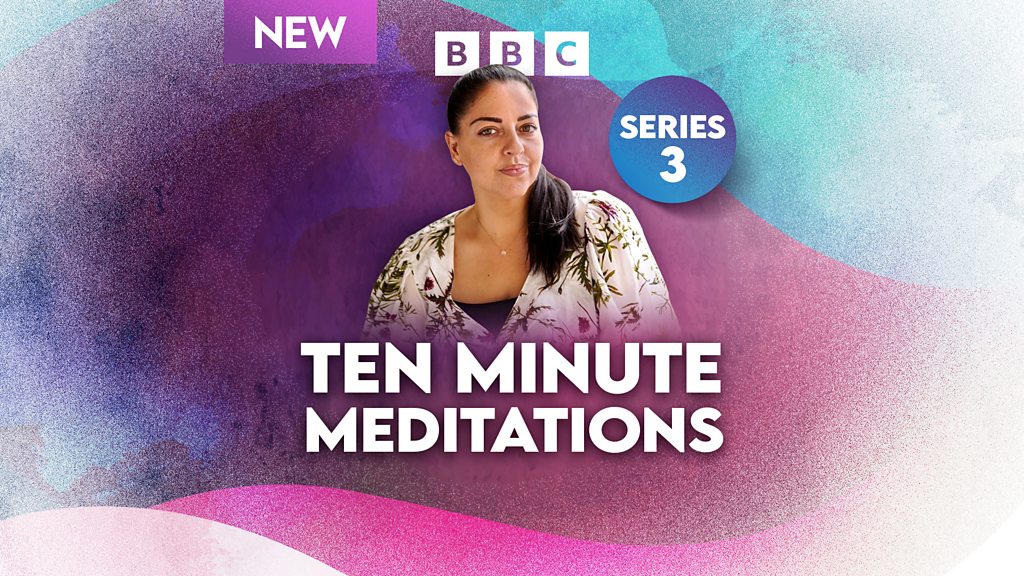 The Music & Meditation Podcast - Ten Minute Meditations - Series 3 ...