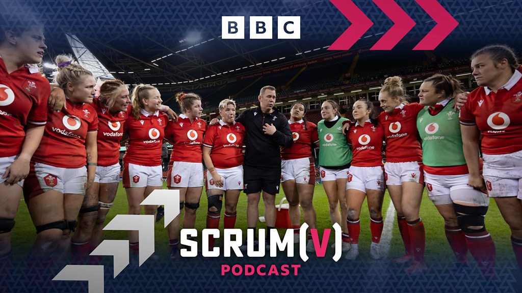 Scrum V - How do you fix Welsh women's rugby? - BBC Sounds