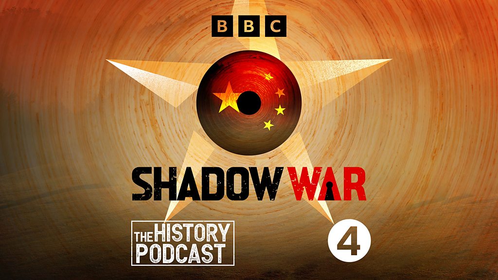 BBC Sounds - Shadow War: China and the West - Available Episodes