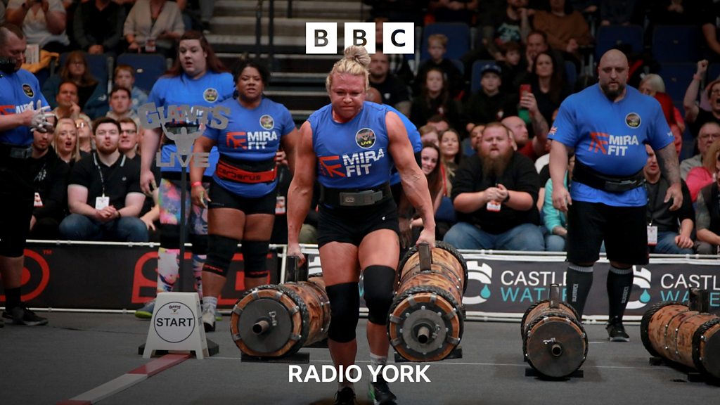 North Yorkshire strongwoman competes in York - BBC Sounds