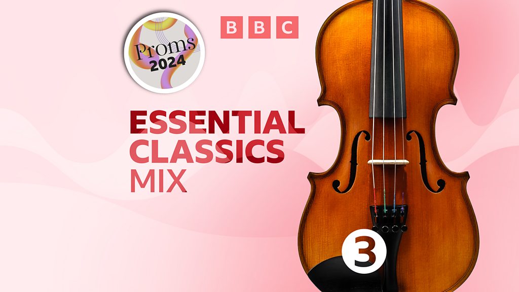 BBC Sounds - Essential Classics Mix - Available Episodes