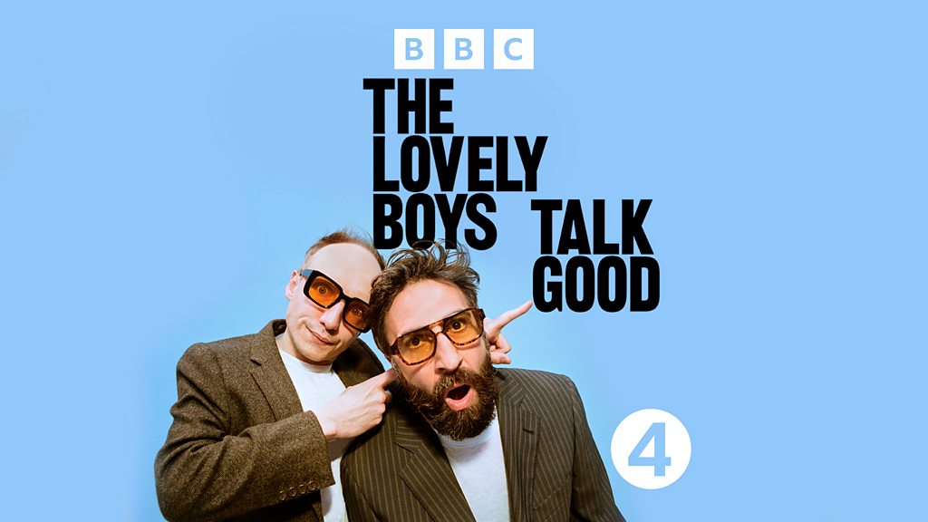 BBC Sounds - The Lovely Boys Talk Good - Available Episodes