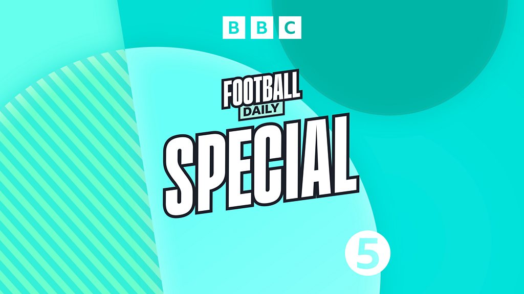BBC Audio | Football Daily | In Focus with Rodri and Joe Hart