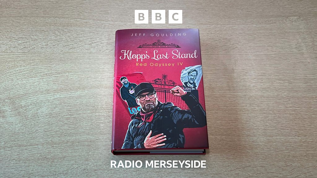 Liverpool FC - Jeff Goulding on his new book "Klopp's Last Stand" - BBC ...