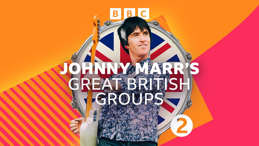 Bbc Sounds Johnny Marrs Great British Groups Available Episodes