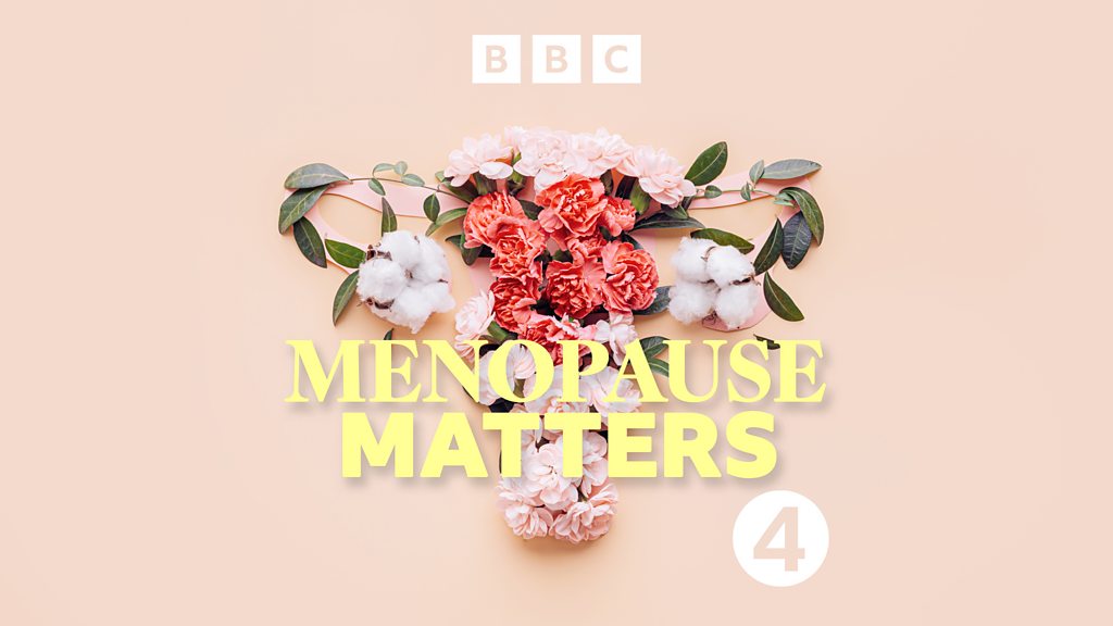 BBC Sounds - Menopause Matters - Available Episodes