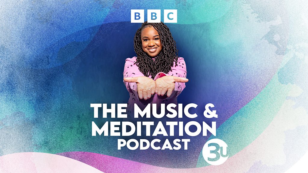 BBC Sounds - The Music & Meditation Podcast - Available Episodes