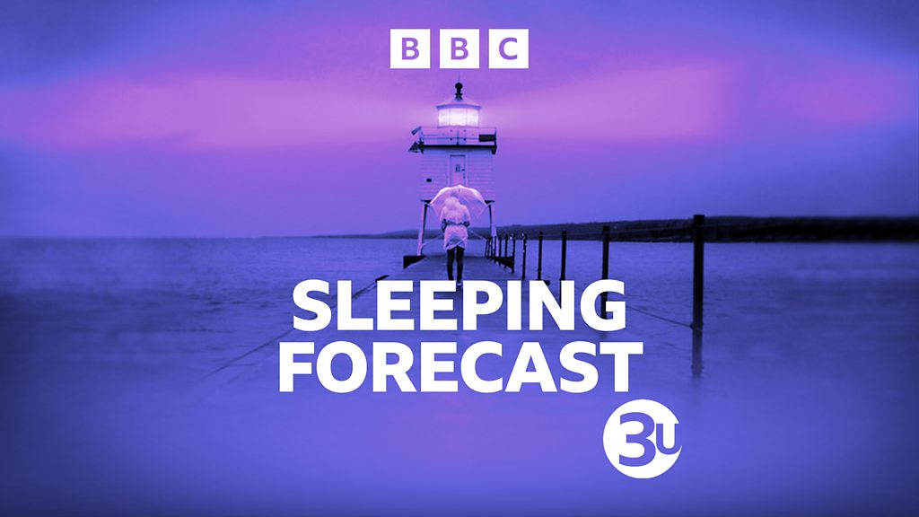 The Sleeping Forecast - Gentle sounds to lull you to sleep. - BBC Sounds