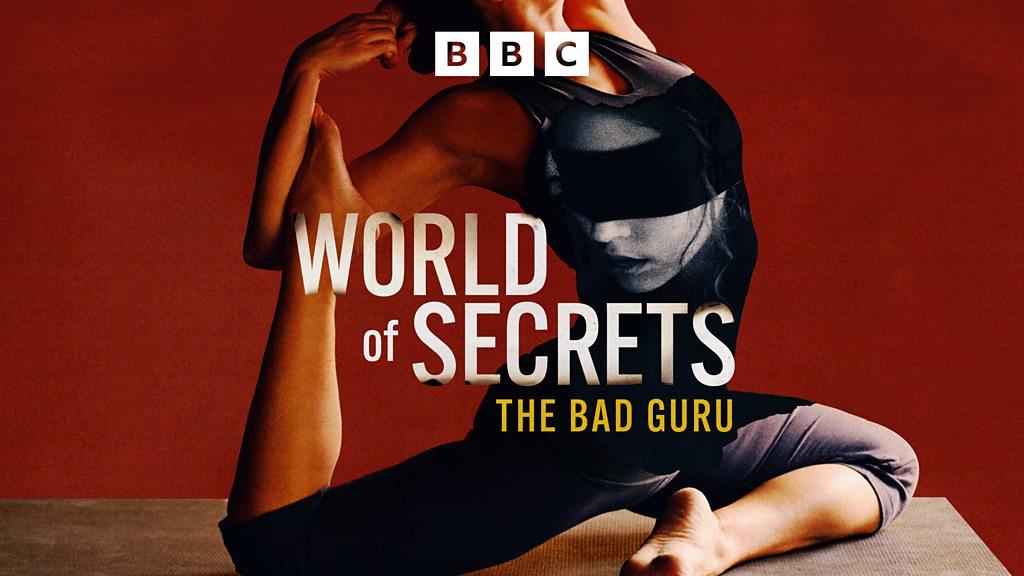 World Of Secrets - The Bad Guru - The Bad Guru: 1. The Retreat - BBC Sounds