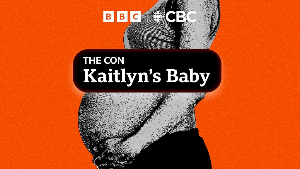 The Con: Kaitlyn's Baby - Kaitlyn’s Baby - 3. Fifty doulas - BBC Sounds