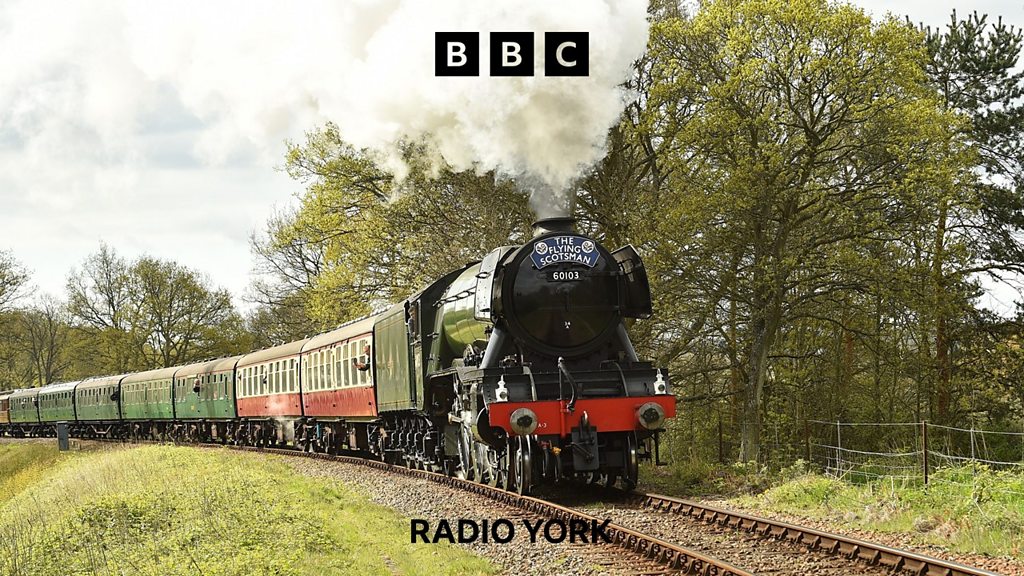 Flying Scotsman back in York for Easter - BBC Sounds