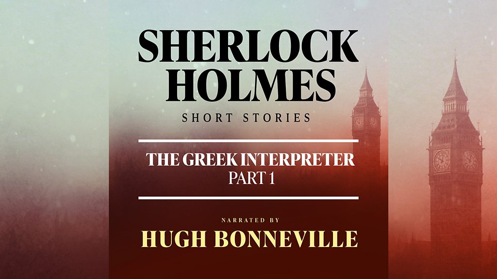 Sherlock Holmes Short Stories - The Adventure of the Greek Interpreter ...