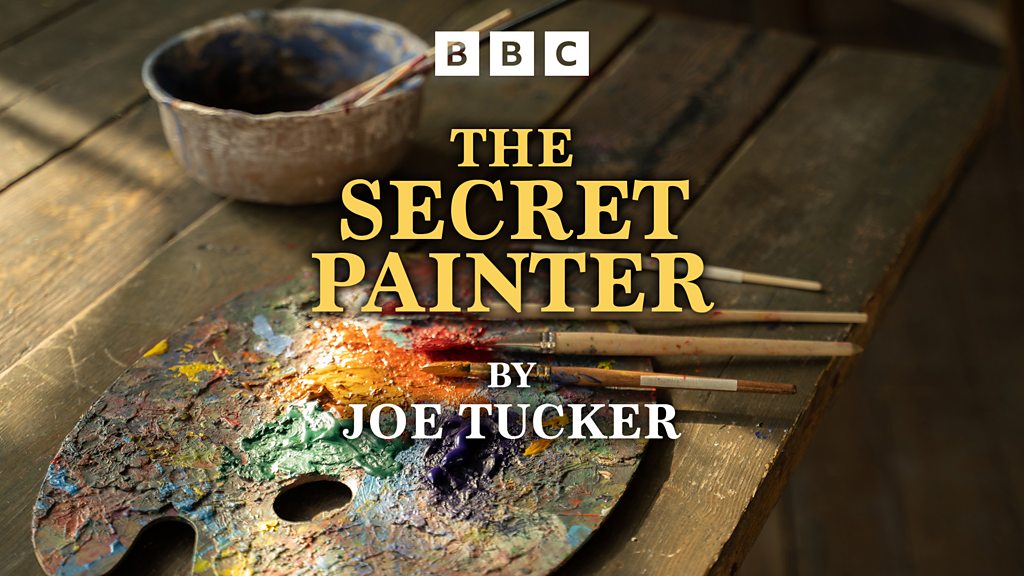 BBC Sounds - The Secret Painter by Joe Tucker - Available Episodes