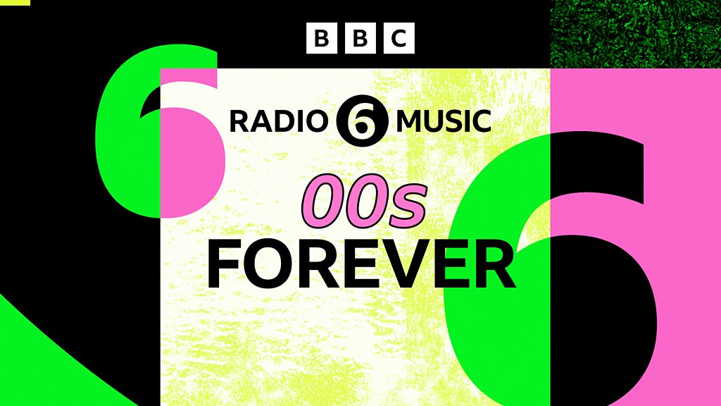6 Music's 00s Forever - Mos Def, Bloc Party, Goldfrapp, and more! - BBC Sounds