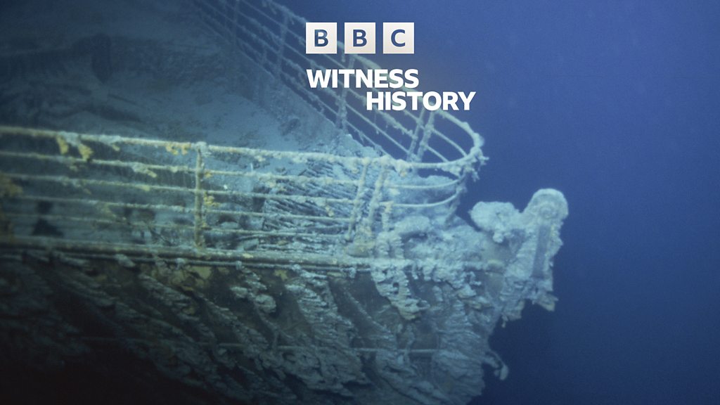 Witness History - Discovering the Titanic - BBC Sounds