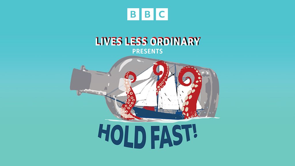 Lives Less Ordinary - Hold Fast! 6. Unicorn poo - BBC Sounds