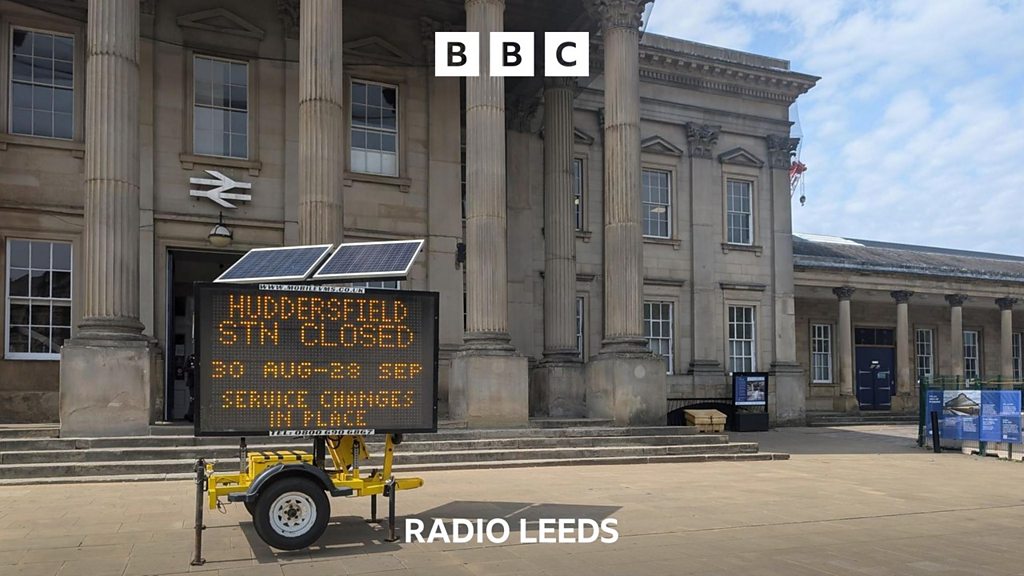 How long will Huddersfield station be closed for? - BBC Sounds