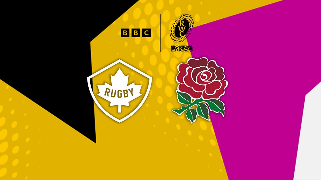 Women's Rugby World Cup - England 2025 - Canada v England - BBC Sounds