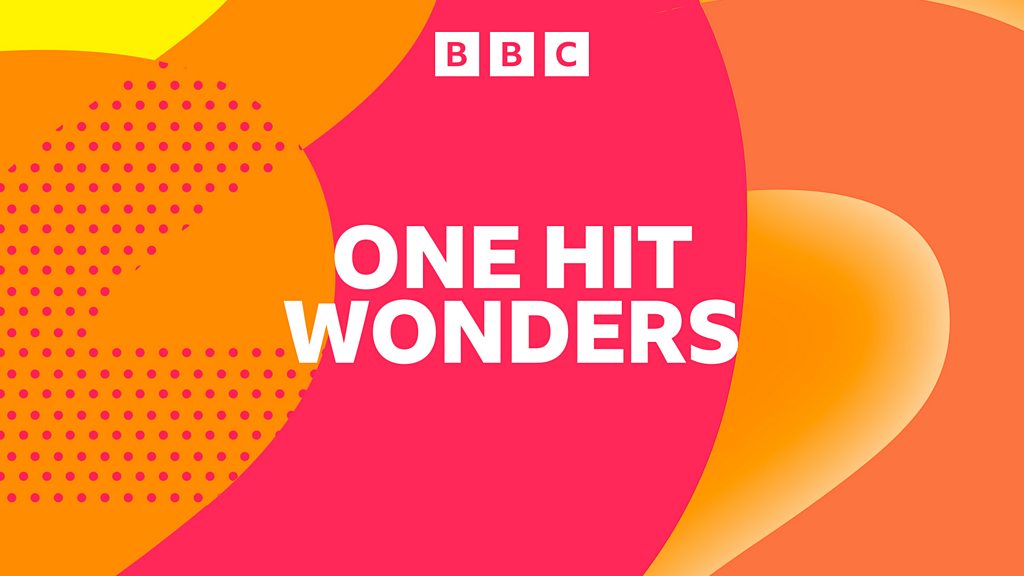 One Hit Wonders with OJ Borg - All the Sixes - 2016 - BBC Sounds