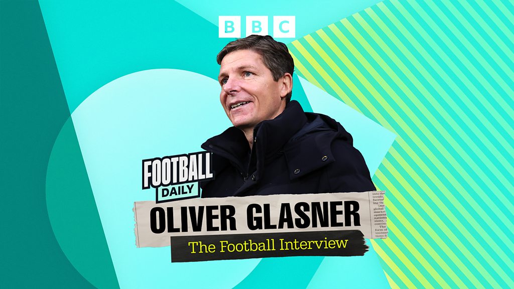 BBC Audio | Football Daily | Oliver Glasner - The Football Interview