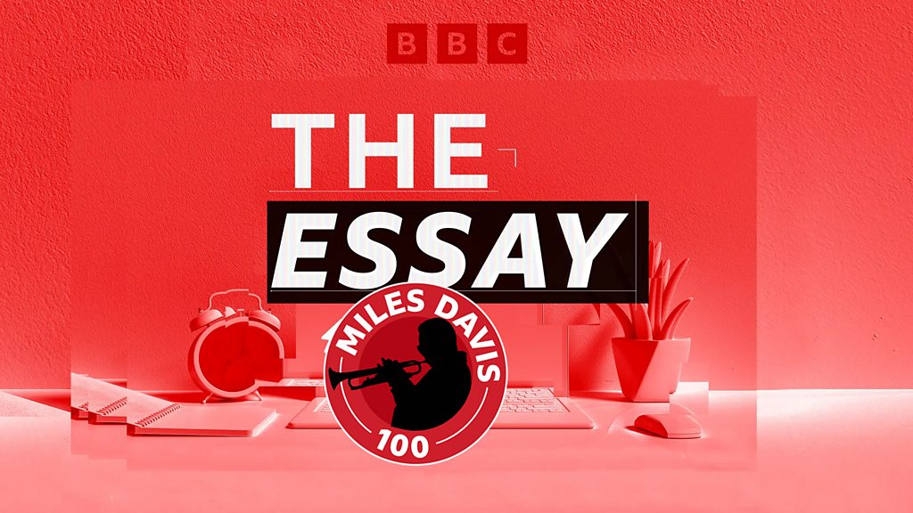The Essay - Miles Beyond - A New Standard - BBC Sounds
