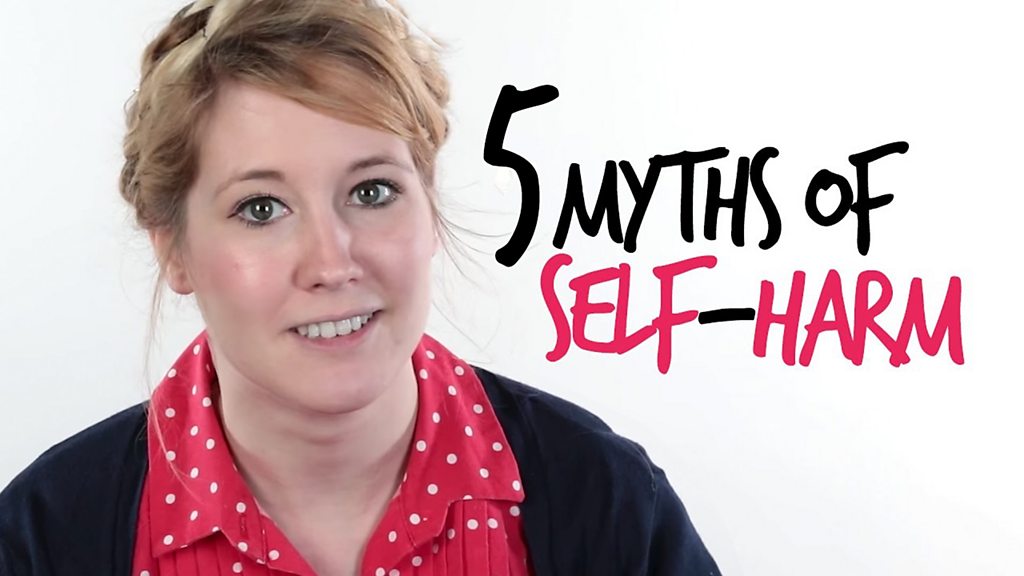 Five myths about self-harm - BBC Three
