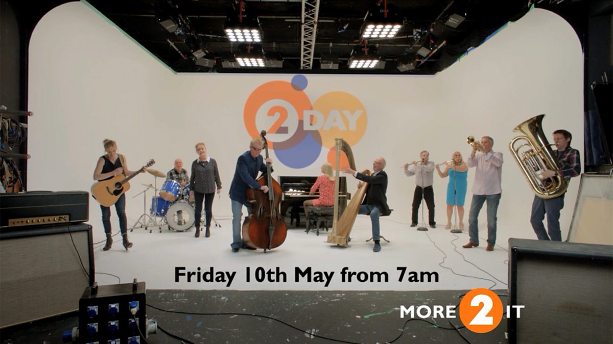 BBC Radio 2 - 2DAY, Radio 2's 2DAY Returns! Friday 10 May 2013