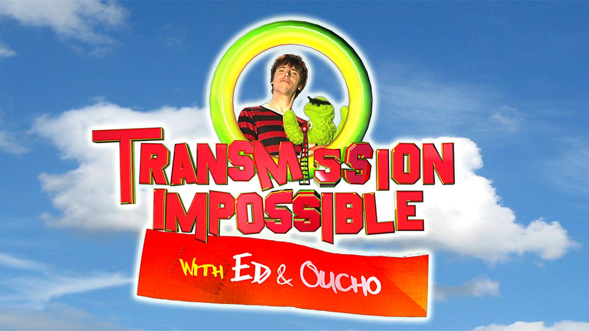 CBBC - Transmission Impossible with Ed and Oucho